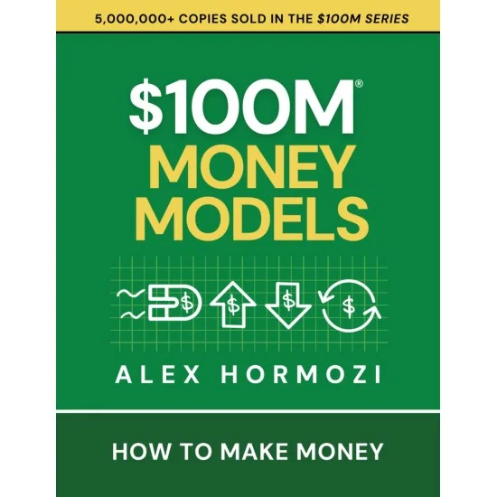 Buy $100M Money Models By Alex Hormozi | $100M Money Models: How To ...