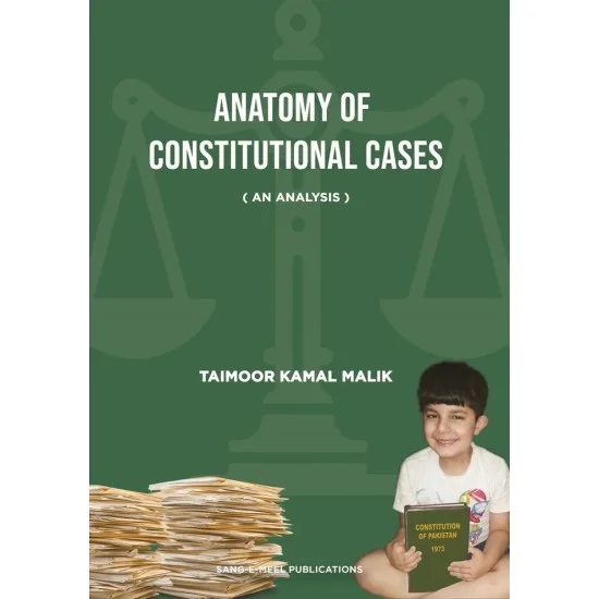 Buy Anatomy Of Constitutional Cases (An Analysis) By Taimoor Kamal ...