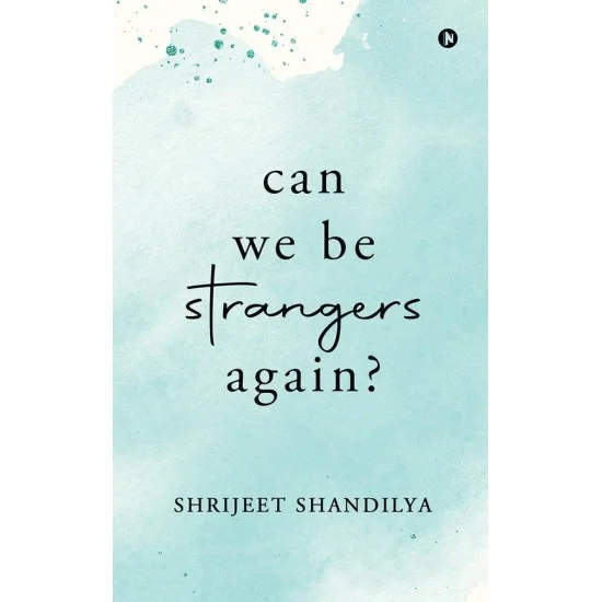 Buy Can We Be Strangers Again? By Shrijeet Shandilya | Books of ...
