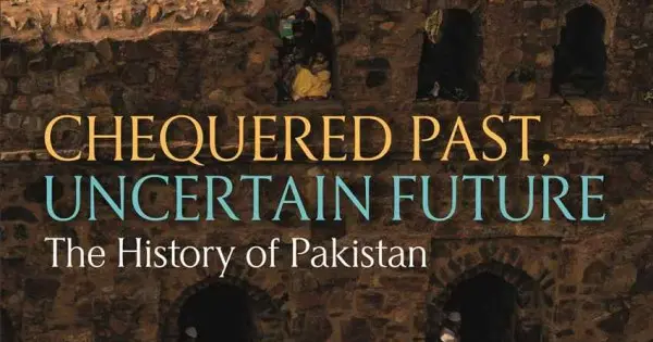 Chequered Past, Uncertain Future: The History Of Pakistan By Tahir Kamran