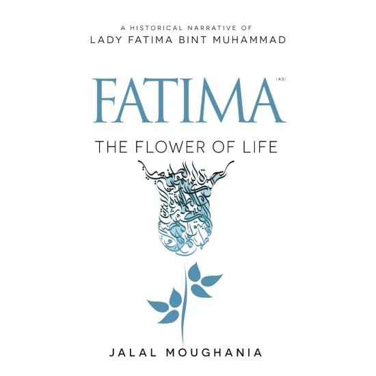 Buy Fatima The Flower of Life By Jalal Moughania | Books of Jalal Moughania