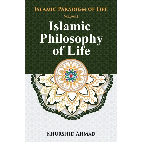 Buy Islamic Philosophy Of Life By Prof. Khurshid Ahmad | Books of Prof ...
