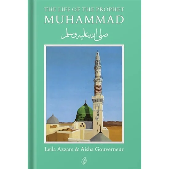Buy Muhammad (Pbuh) - The Life Of The Prophet By Leila Azzam and Aisha ...