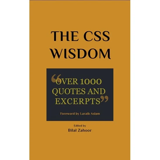 The CSS Wisdom Over 1000 Quotes and Excerpts By Bilal Zahoor | Books of ...