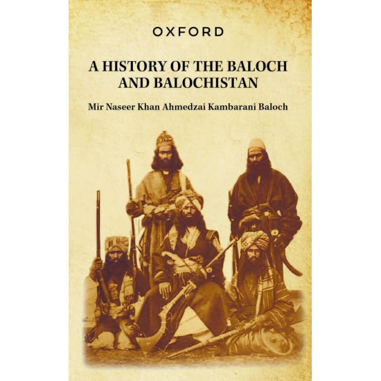 A History of The Baloch And Balochistan By Mir Naseer Khan Ahmedzai ...