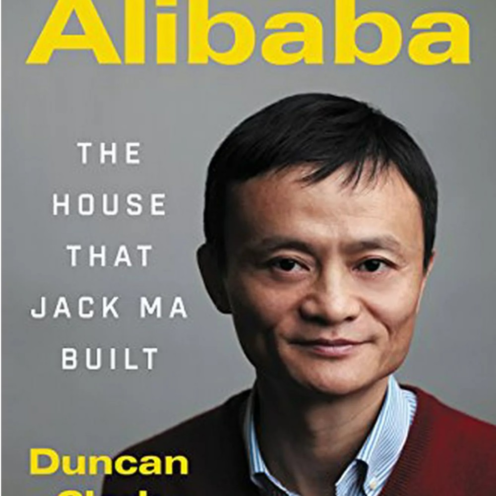 Alibaba: The House That Jack Ma Built By Duncan Clark | Pakistan ...