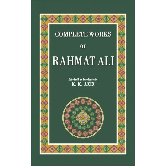 Buy Complete Works Of Rahmat Ali By K K Aziz - Books of K K Aziz | All ...