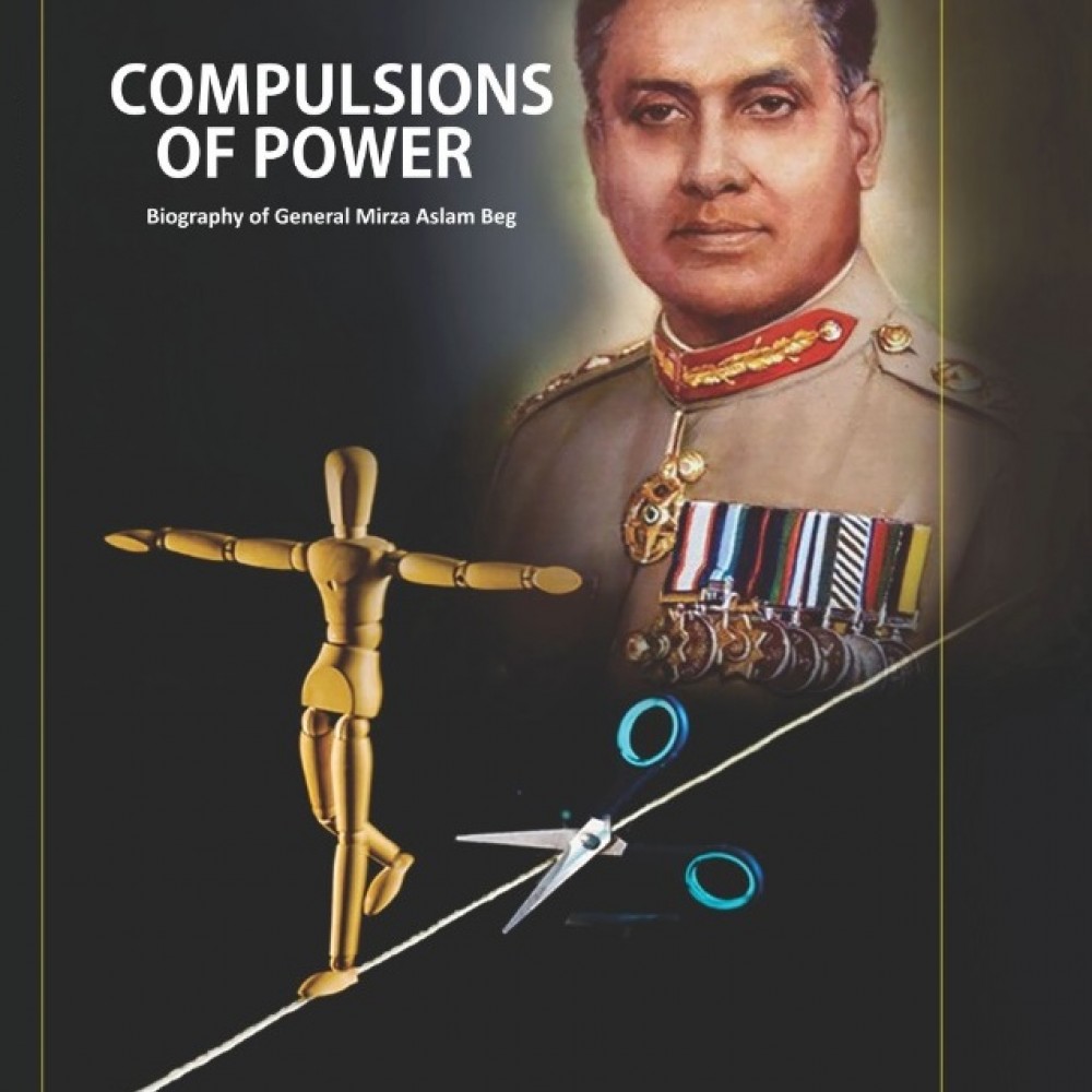 Compulsions of Power - Biography of Gen. Aslam Baig By Col. Ashfaq ...
