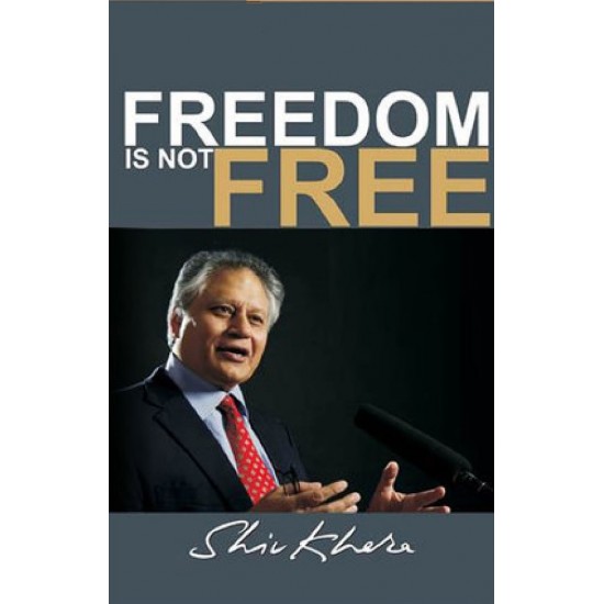 Buy Freedom Is Not Free By Shiv Khera | Self Motivation Book - Books of ...
