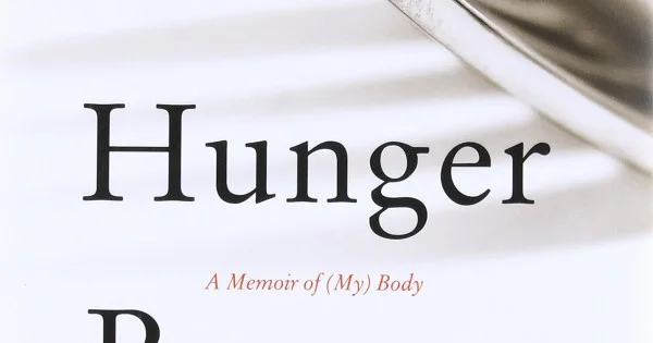 Hunger : A Memoir of (My) Body By Roxane Gay | Books of Roxane Gay