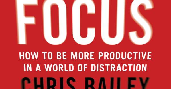Buy Hyperfocus By Chris Bailey | Hyperfocus How to Be More Productive ...