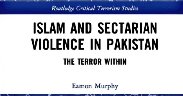 Islam and Sectarian Violence in Pakistan: The Terror Within By Eamon ...