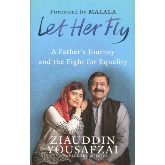 Buy Let Her Fly: A Father's Journey | Book of Ziauddin Yousafzai Online ...