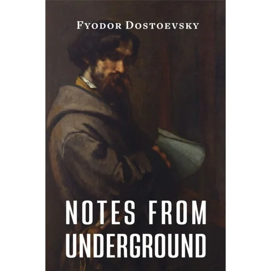 Notes From Underground By Fyodor Dostoevsky