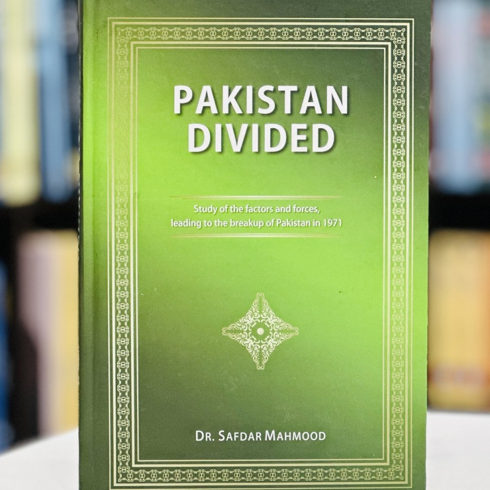 Pakistan Divided By Dr. Safdar Mehmood