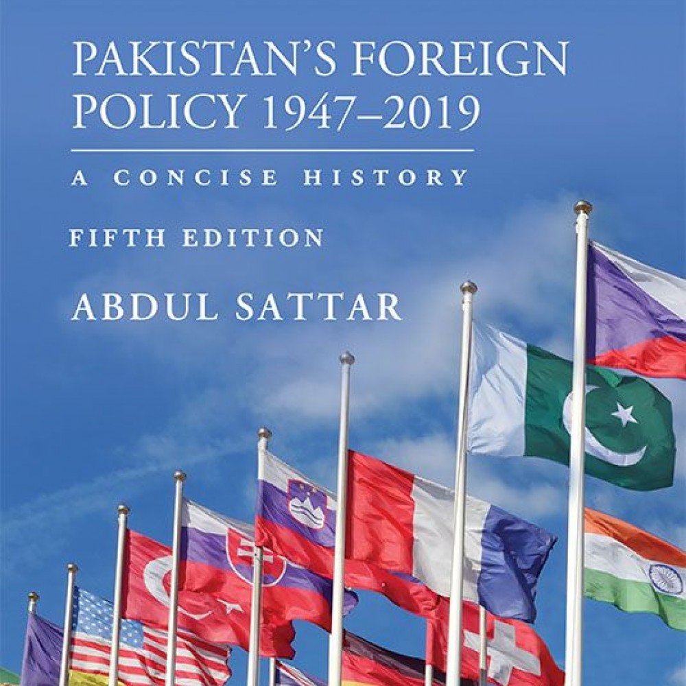 Pakistan’s Foreign Policy 1947-2019 by Abdul Sattar | Books of Abdul Sattar