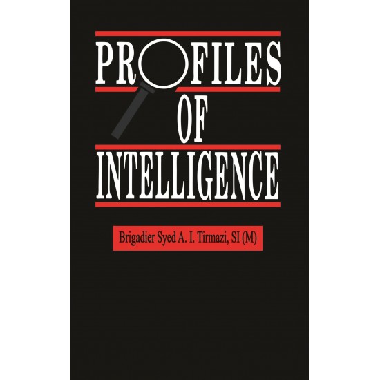 Profiles Of Intelligence By Brig. Syed Ahmed Irshad Tarmizi | Profiles ...