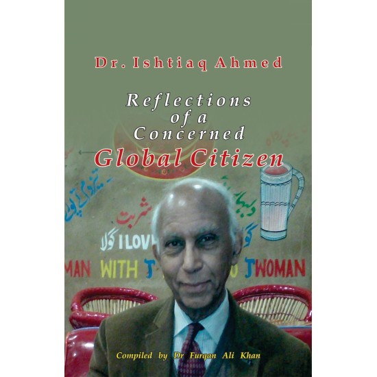 Reflections Of A Concerned Global Citizen By Dr. Ishtiaq Ahmed - Books of K K Aziz | All Books ...