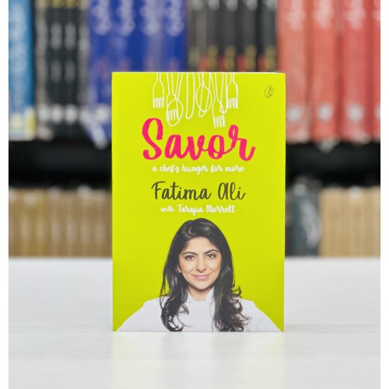 Savor: A Chef's Hunger For More By Fatima Ali - Book of Fatima Ali ...