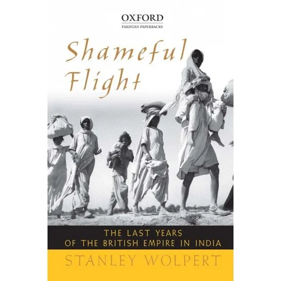 Buy Shameful Flight By Stanley Wolpert Online | Books of Stanley ...
