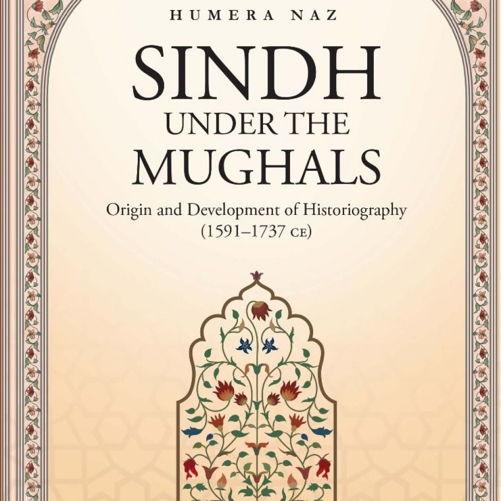 Sindh Under The Mughals by Humera Naz | Books of Humera Naz