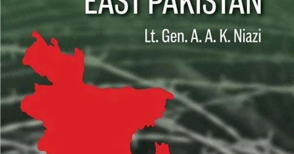 The Betrayal of East Pakistan By Lieutenant General A. A. K. Niazi ...