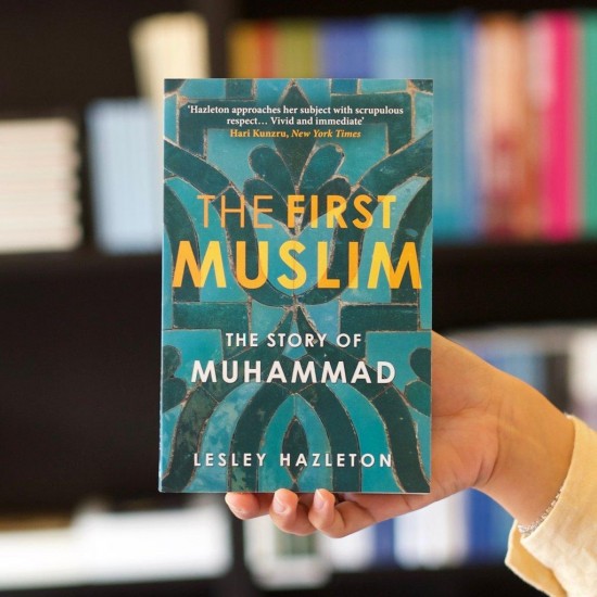 The First Muslim By Lesley Hazleton | Books of Lesley Hazleton | The ...
