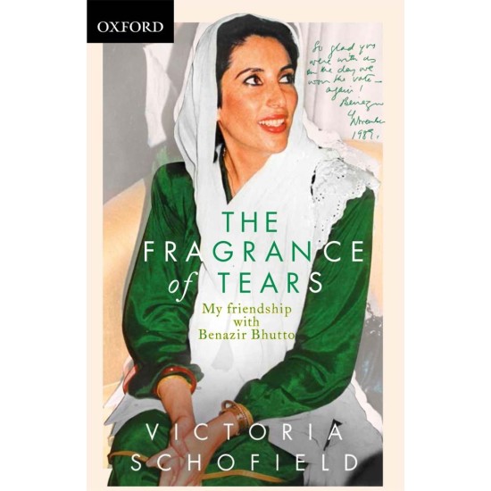 The Fragrance of Tears: My Friendship with Benazir Bhutto By Victoria ...
