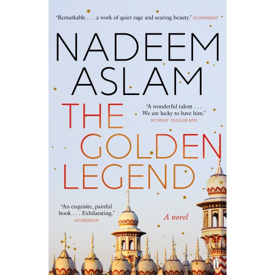 Buy The Golden Legend By Nadeem Aslam Online | Pakistan Largest Book ...