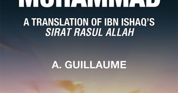The Life of Muhammad : A Translation of Ibn Ishaq’s Sirat Rasul Allah ...