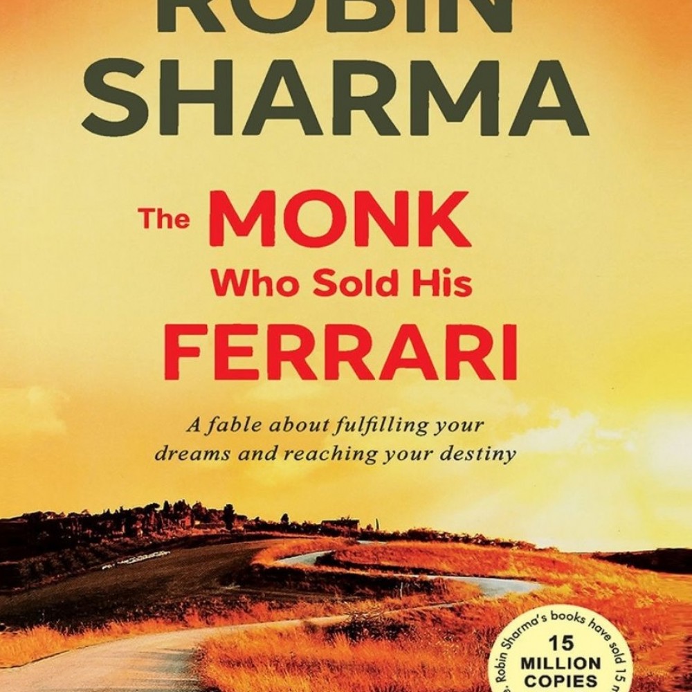 The Monk Who Sold His Ferrari: A Fable About Fulfilling Your Dreams ...