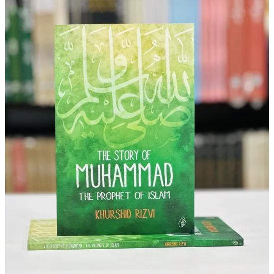 Buy The Story of Muhammad The Prophet Of Islam By Khurshid Rizvi Online ...