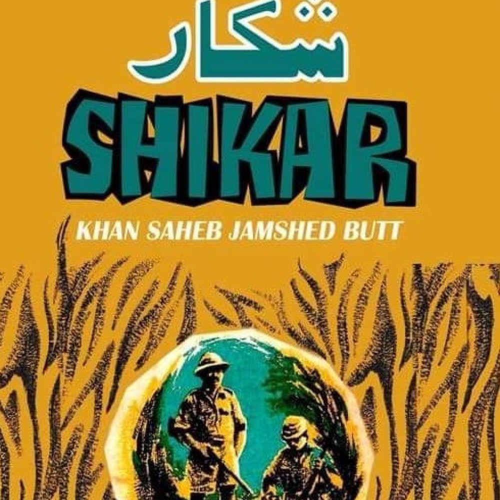 Shikar By Khan Saheb Jamshed Butt | Books of Khan Saheb Jamshed Butt ...