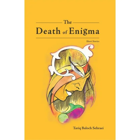 The Death of Enigma By Tariq Baloch Sehraei